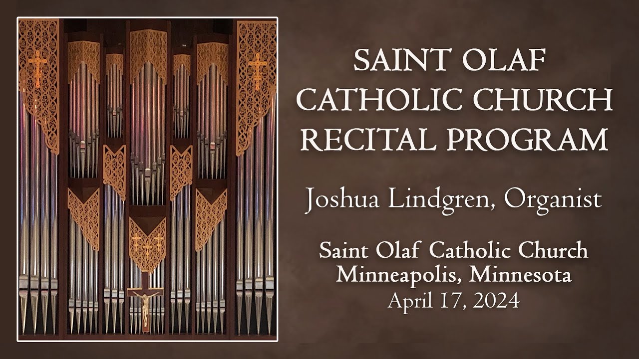 Saint Olaf Catholic Church Recital Program - Joshua Lindgren, Organist ...