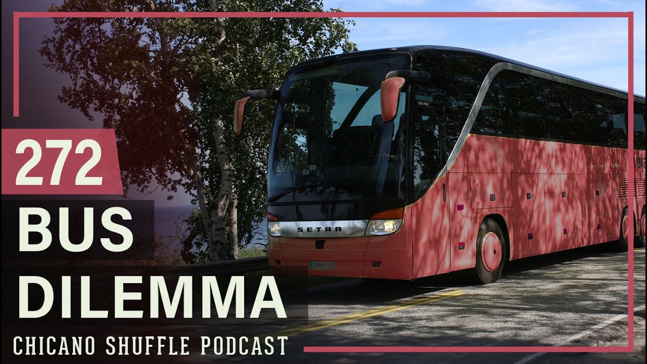 Bus Dilemma | Chicano Shuffle Episode 272 - YouTube