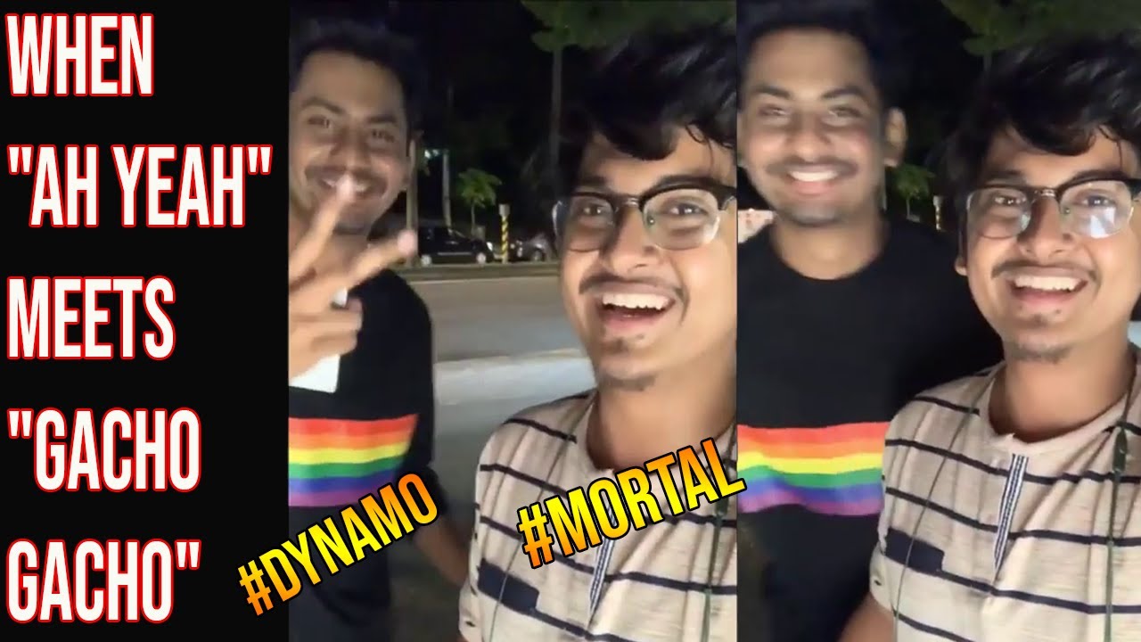 When "AH YEAH" meets "Gacho Gacho" | Finally #Mortal And #Dynamo ...