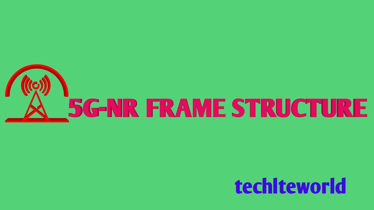 5G-NR Frame structure (day 3) || 5G || techlteworld (TLW) - YouTube