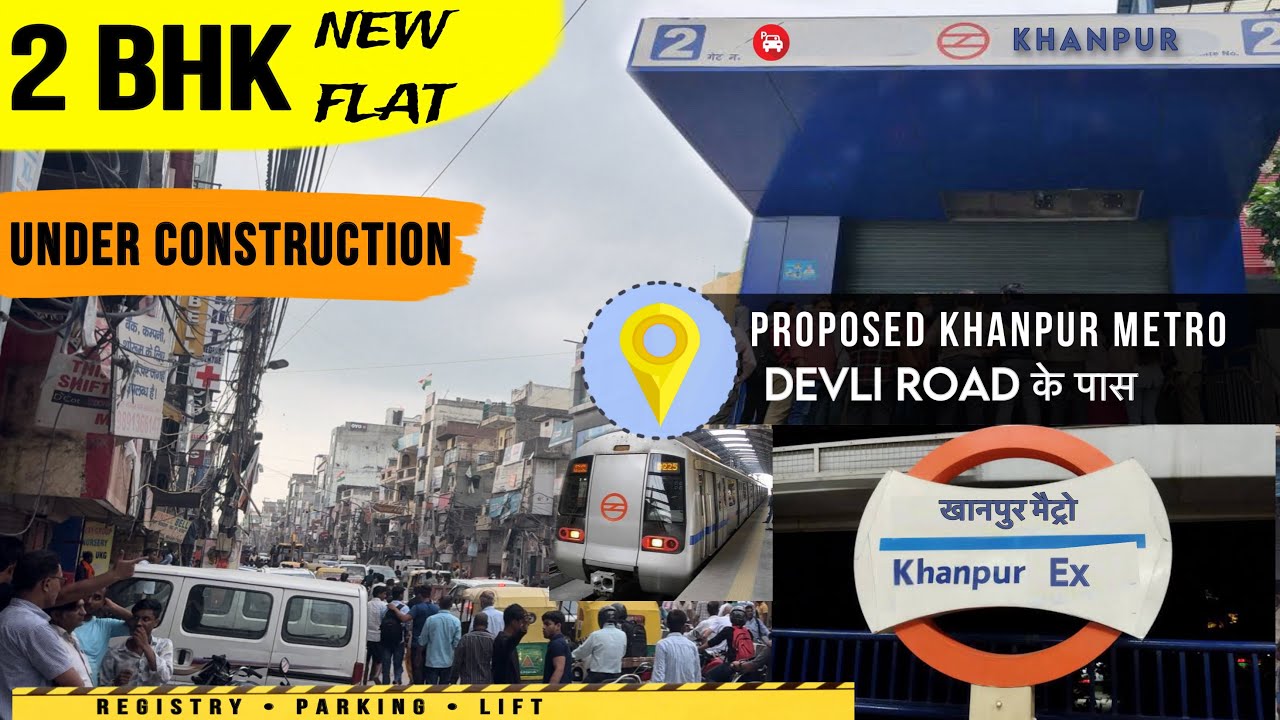 2 Bhk का New Flat खानपुर में । Upcoming Khanpur metro | Devli Road ...
