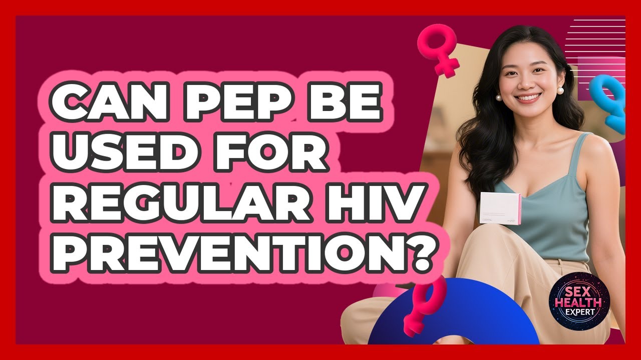 Can PEP Be Used For Regular HIV Prevention? - YouTube