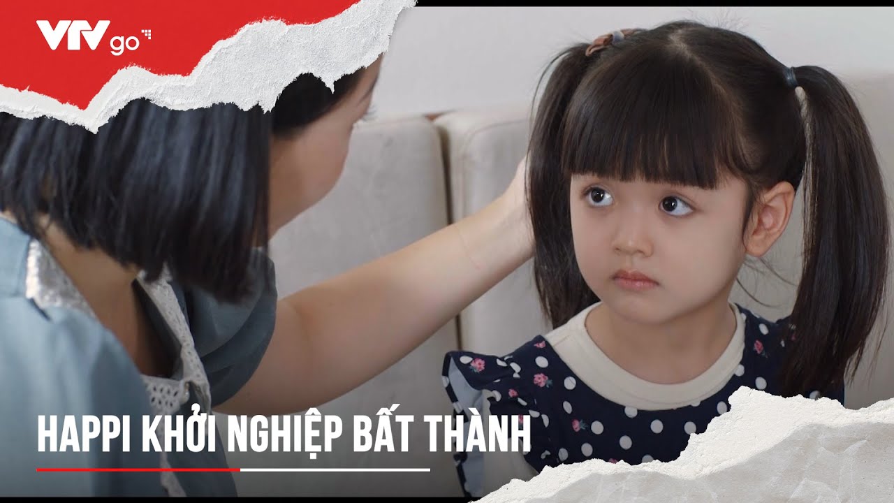 ĐỪNG LÀM MẸ CÁU TẬP 2| HAPPI KHỞI NGHIỆP BẤT THÀNH - YouTube