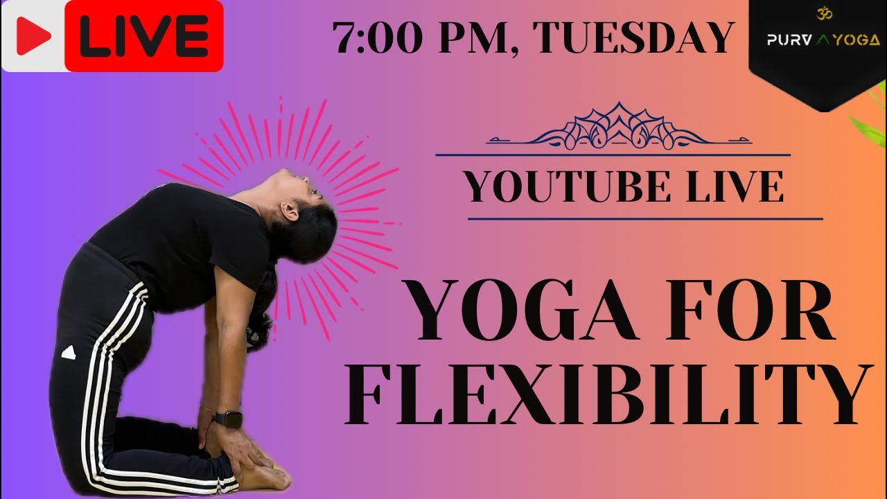 40. YOGA FOR FLEXIBILITY. LIVE YOGA SESSION. HOW TO BECOME FLEXIBLE ...