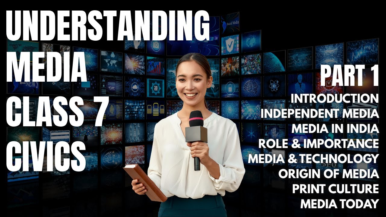 Understanding Media Part 1 | Class 7 Civics | Introduction, Origin ...