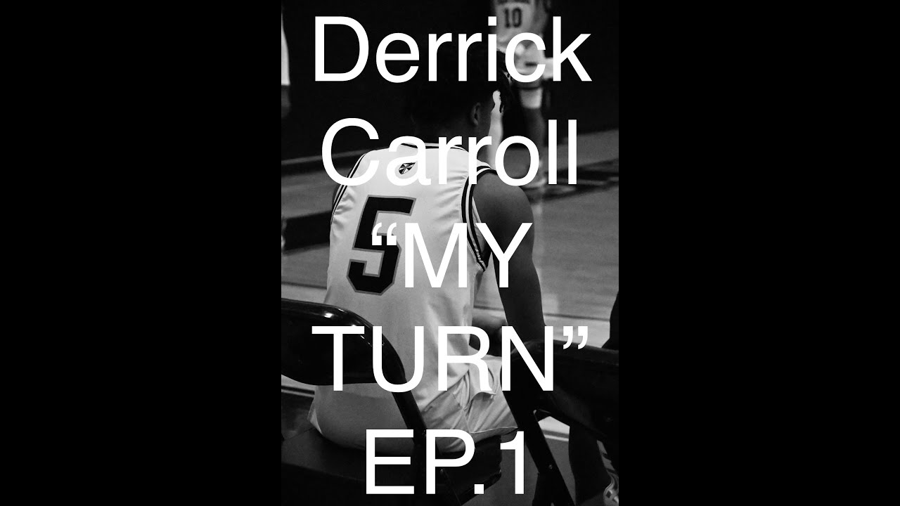 Derrick Carroll "MY TURN" Episode 1 - YouTube