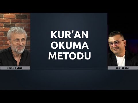 Eren Erdem'le Kur'an'daki Din 7. Konu: Kur'an Okuma Metodu.