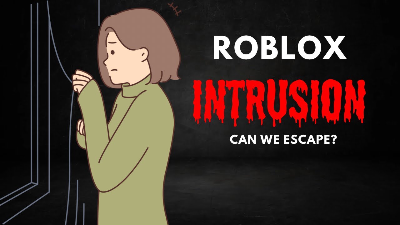 Roblox INTRUSION will WE be able to escape | pt.1 - YouTube
