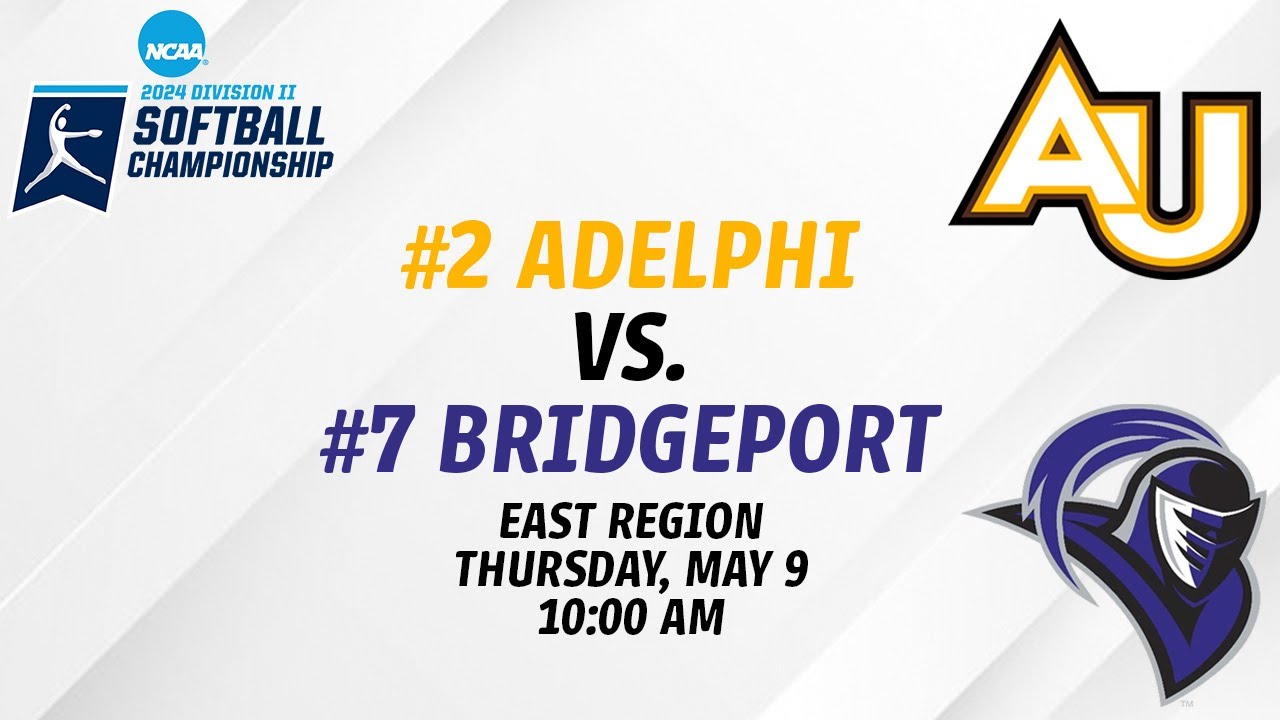 2024 NCAA Division II Softball Regional: #2 Adelphi vs. #7 Bridgeport ...