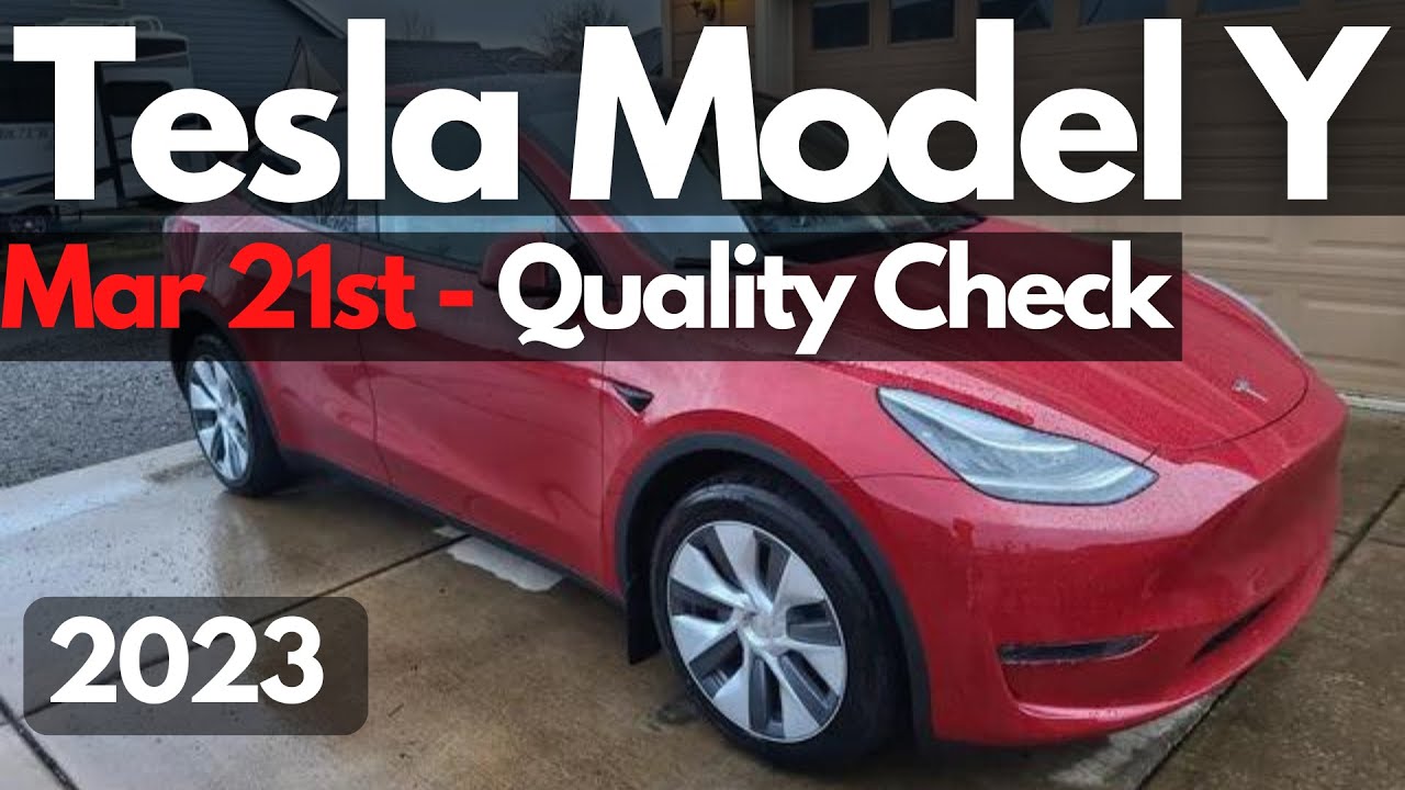 Has Tesla Improved The Model Y Build Quality For Mar 21, 2023? - YouTube