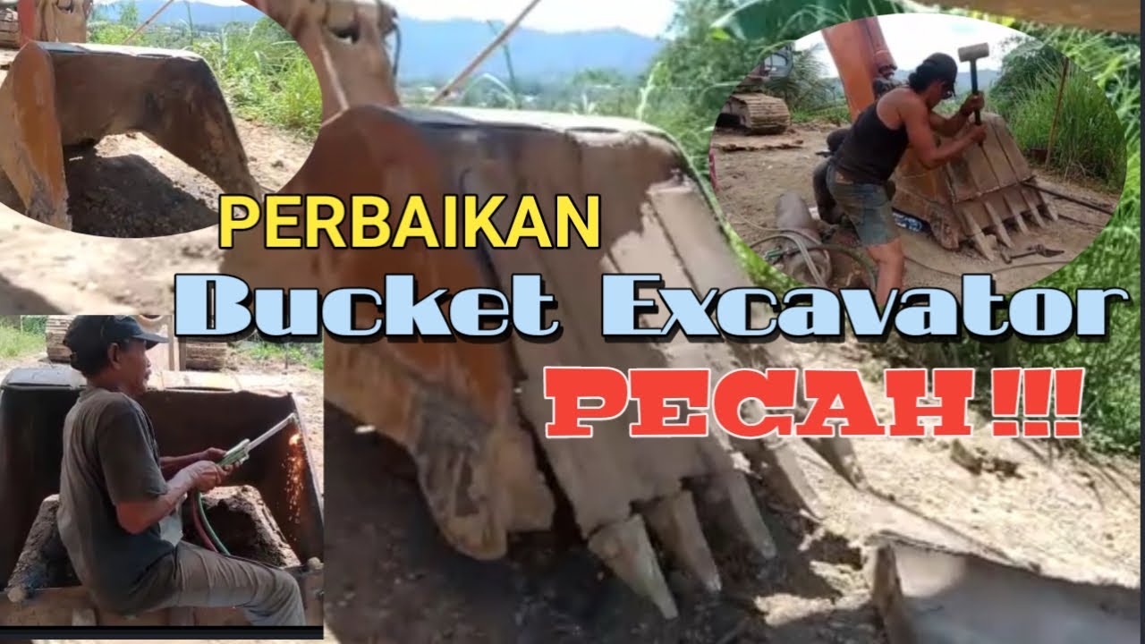 Perbaikan Bucket Excavator yang Pecah untuk Nambang Pasir - YouTube