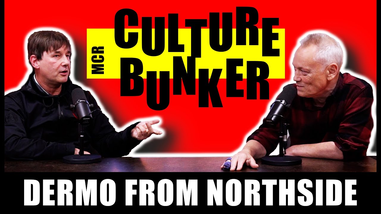 Warren "Dermo" Dermody from Northside | 🚨 MANCHESTER CULTURE BUNKER ...