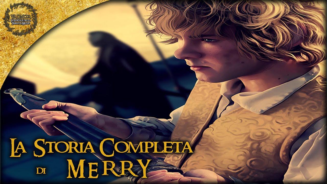 La Storia Completa di MERRY (Meriadoc Brandibuck) - YouTube