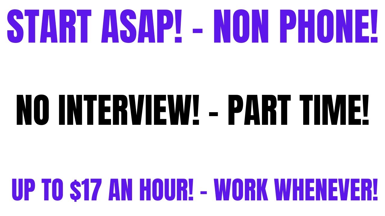Start Asap! Non Phone Work From Home Job | Make Up To $17 An Hour ...