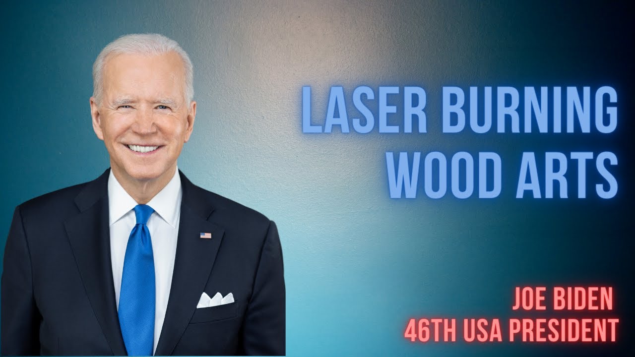 Joe Biden 46th U.S. President | laser wood photo | mind relaxing music ...