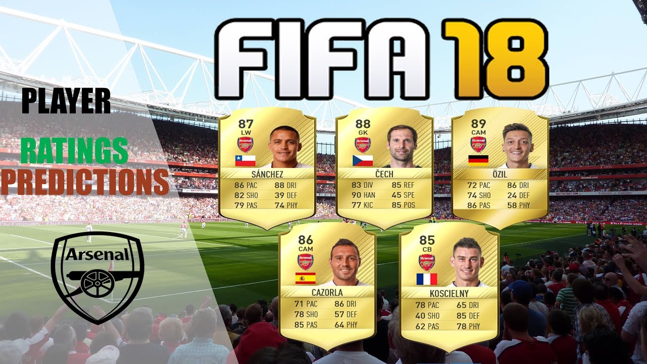 FIFA 18 | ARSENAL PLAYER RATINGS PREDICTIONS - YouTube