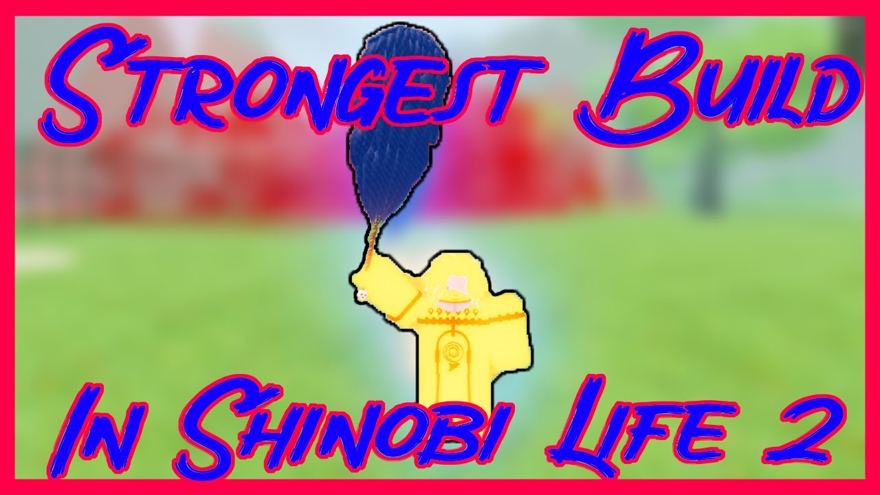 STRONGEST/BEST BUILD | Shinobi Life 2 - YouTube
