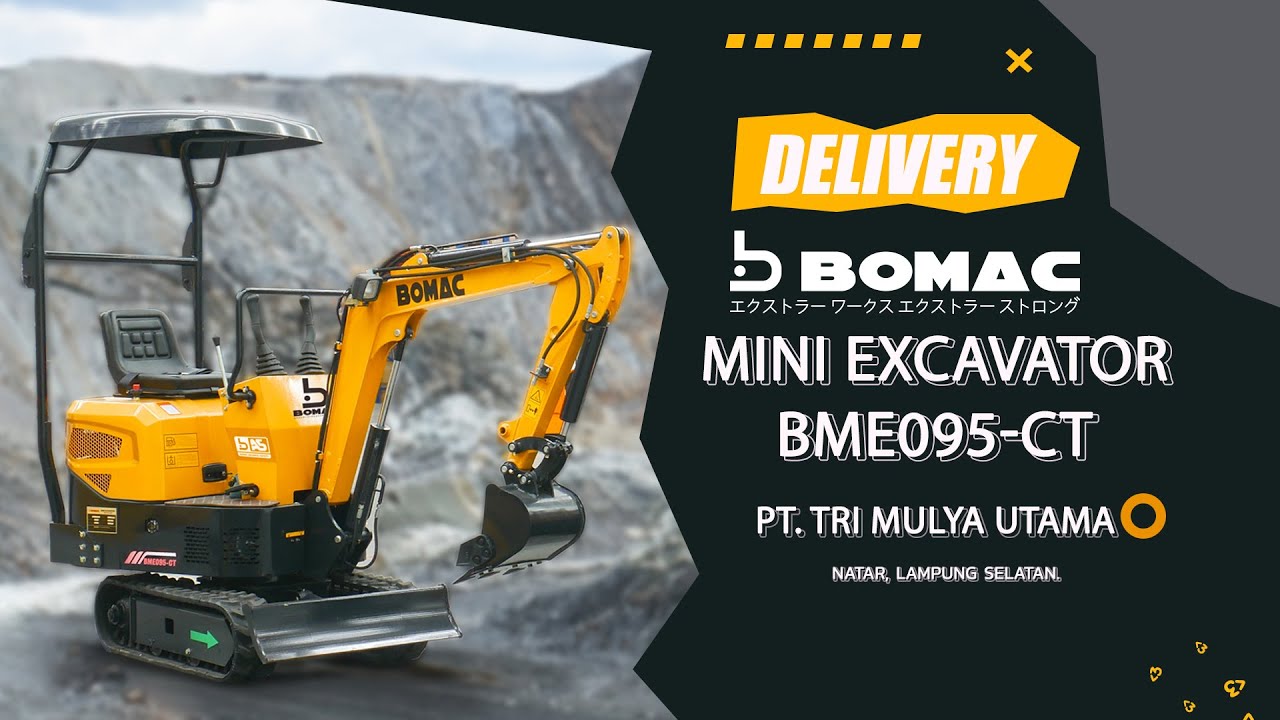 PENGIRIMAN 4 UNIT BOMAC MINI EXCAVATOR BME095-CT MENUJU PT. TRI MULYA ...