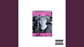 Matt Grabowski - Better Man Chords - Chordify