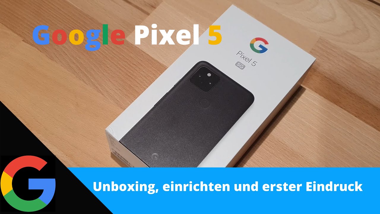 Google Pixel 5: Unboxing, einrichten und erster Eindruck - YouTube