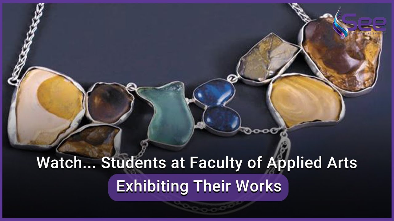 Watch... Students at Faculty of Applied Arts Exhibiting Their Works ...