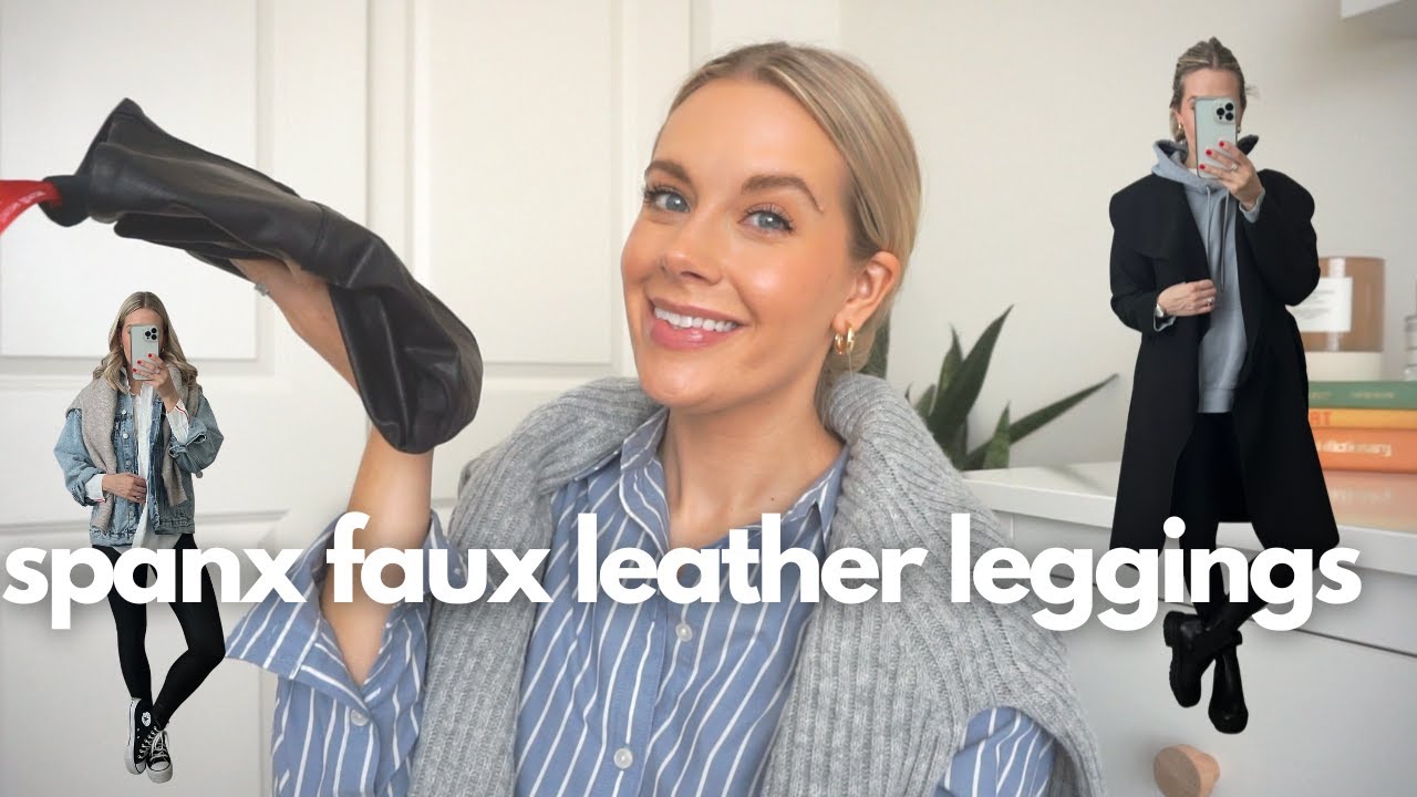 HOW TO STYLE | 5 ways to wear Spanx Faux Leggings - YouTube