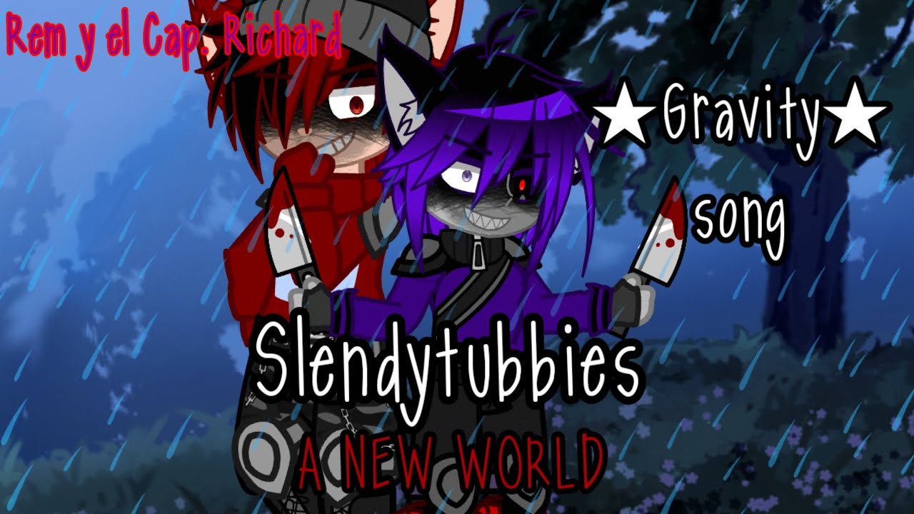 Slendytubbies A NEW WORLD ★Gravedad★ Rem y el Cap. Richard //Gacha ...
