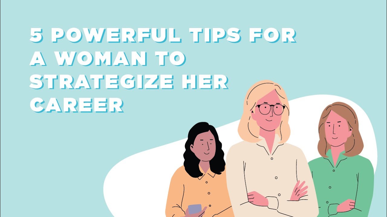 5 powerful tips for a woman to strategize her career - YouTube