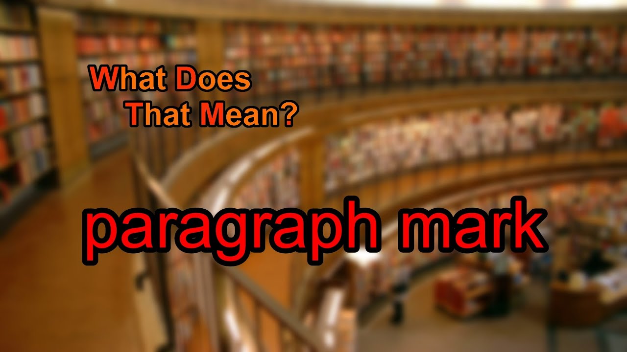 What Does Paragraph Mark Mean YouTube what-does-paragraph-mark-mean-youtube