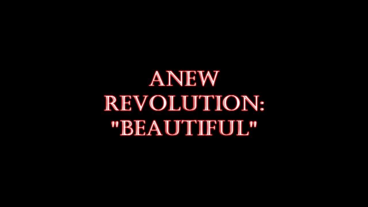 ANew Revolution - Beautiful (HQ) - YouTube