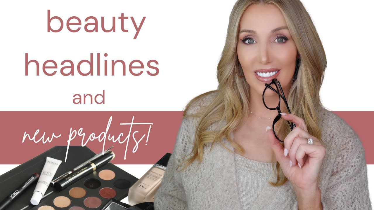 Which Beauty Brands are Making Headlines with New Products | and other ...