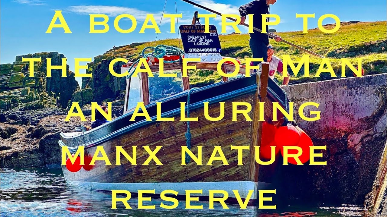 A BOAT TRIP TO THE CALF OF MAN AN ALLURING MANX NATURE RESERVE. - YouTube