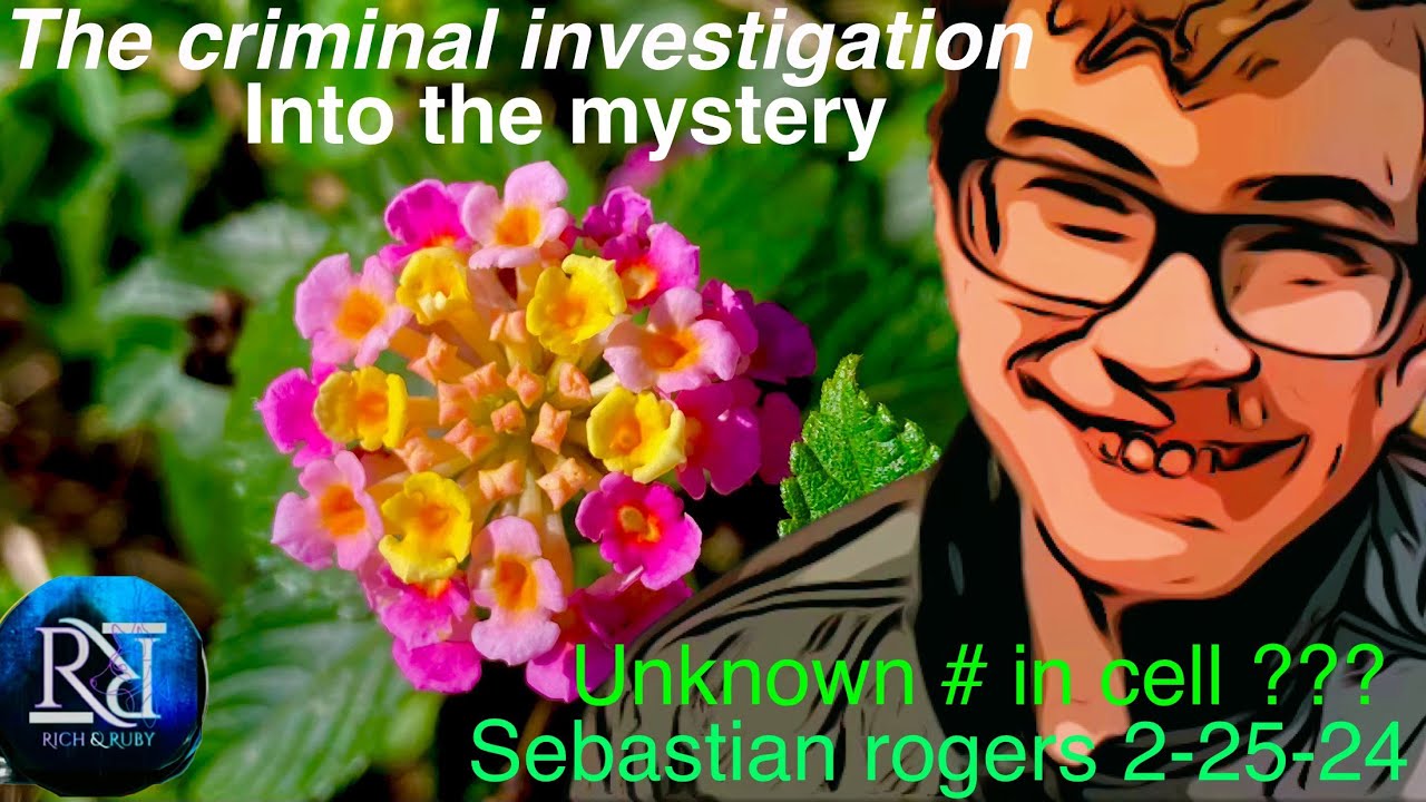The criminal investigation with no suspects ?Unknown number in his cell ...