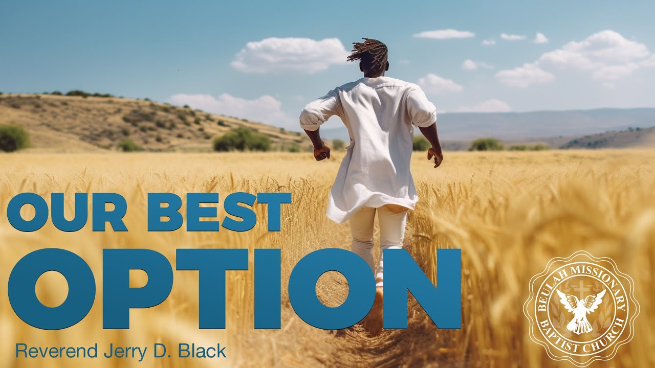 "Our Best Option" - Sermon from Reverend Jerry D. Black - YouTube