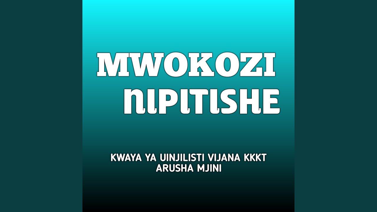 Mwokozi Nipitishe - YouTube