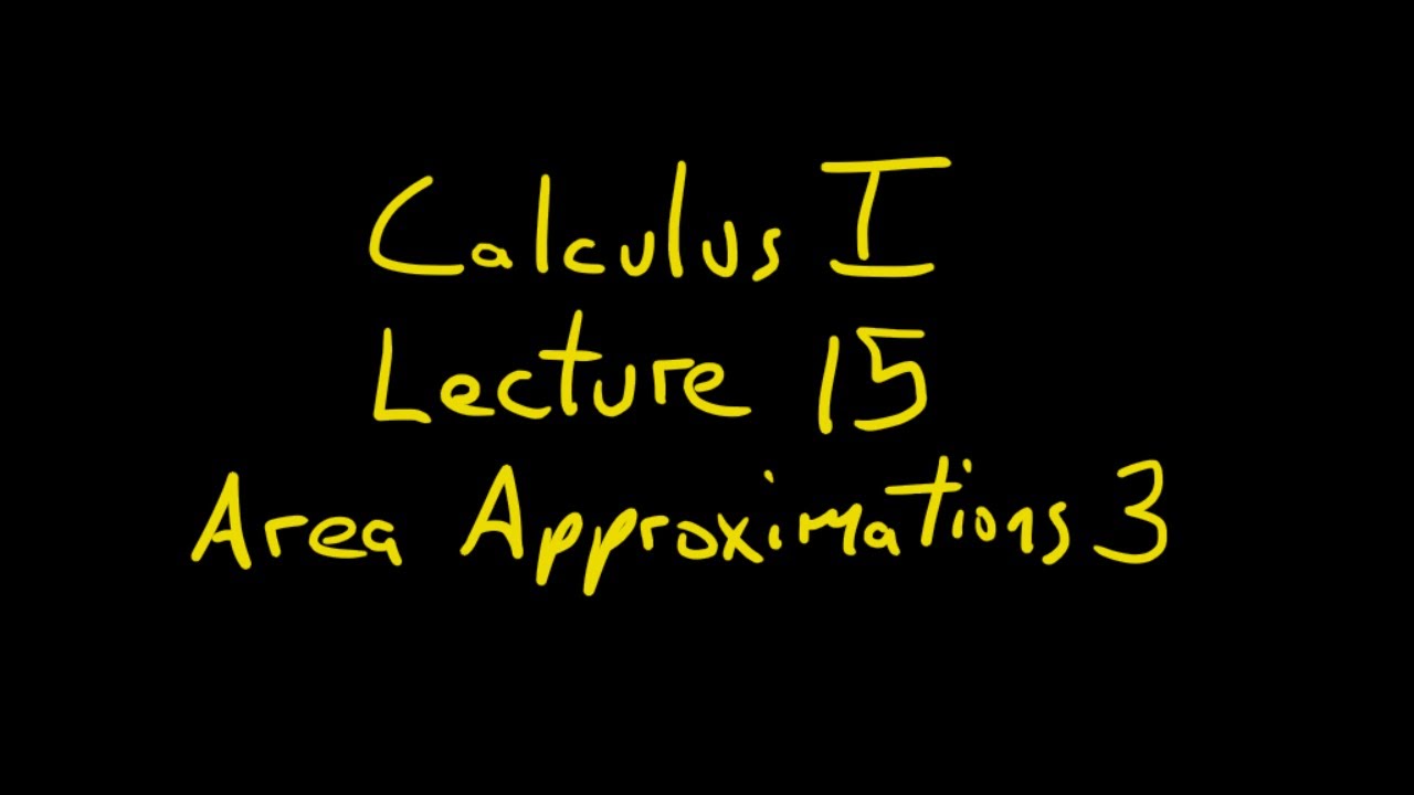 Calculus I: Lecture 15 - Area Approximations 3 - YouTube