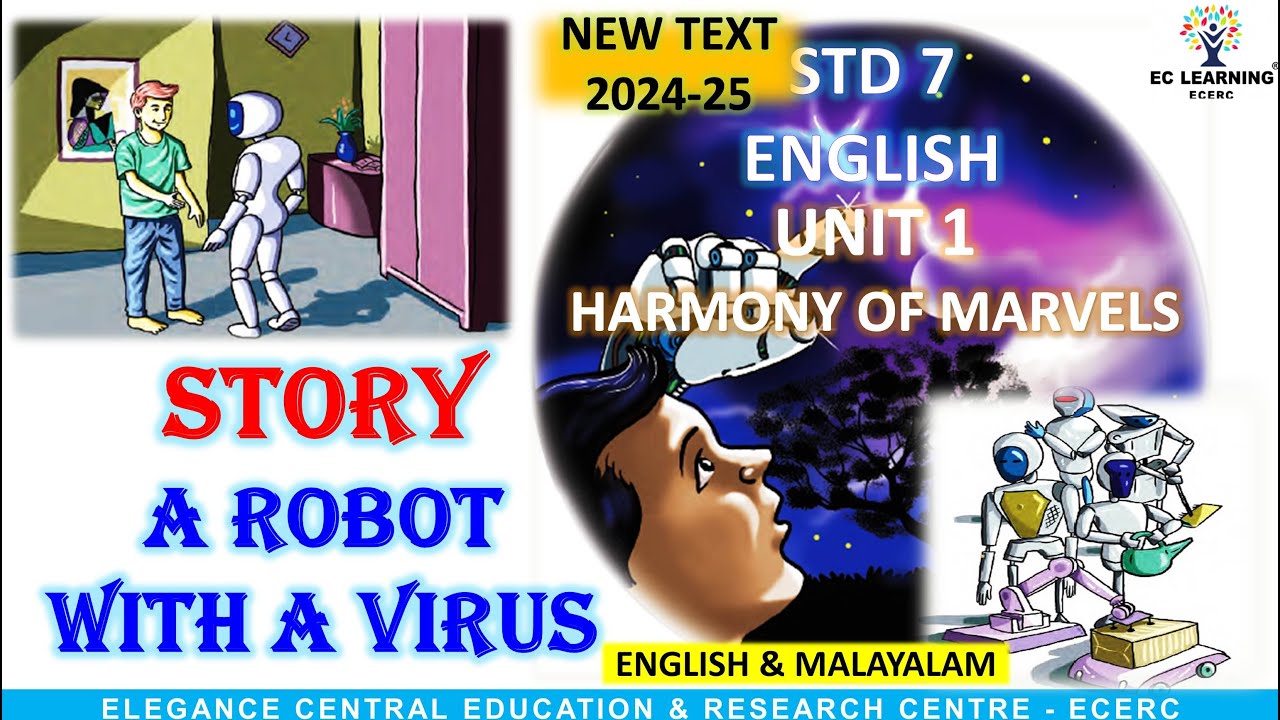 STD 7 ENGLISH | UNIT 1 HARMONY OF MARVELS STORY| A ROBOT WITH A VIRUS PART 1 | Ec Learning ...