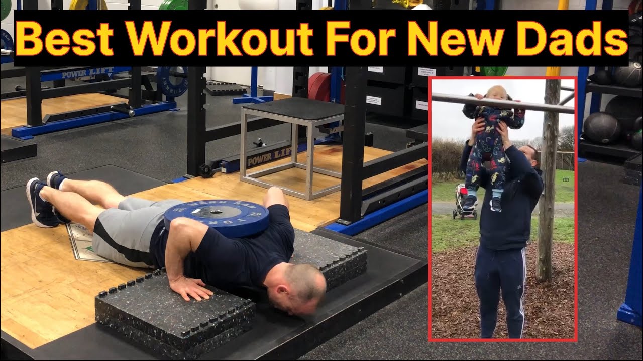 The Perfect Strength Training Programme For Tired Busy Dads (New Born ...