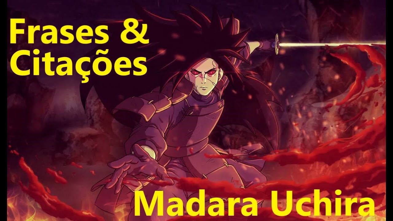 Frases de Madara Uchiha - YouTube