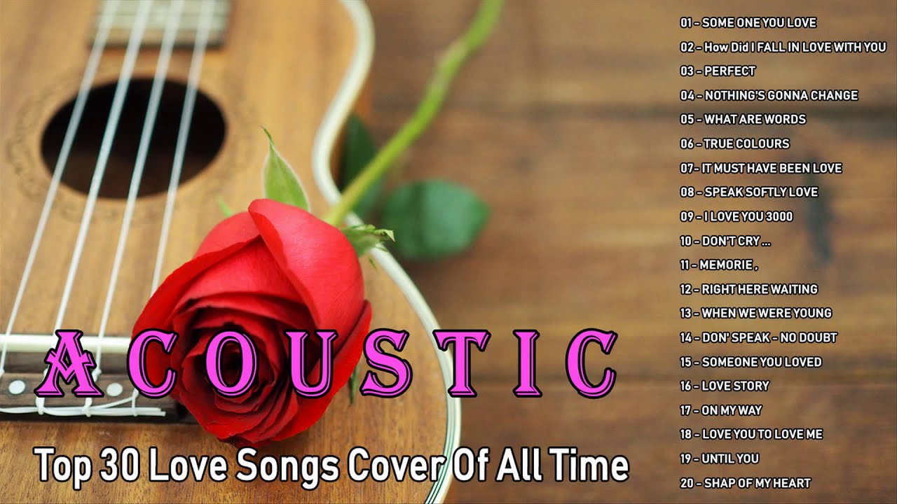 Greatest Acoustic Love Songs Cover - Acoustic Cover Popular Songs ...