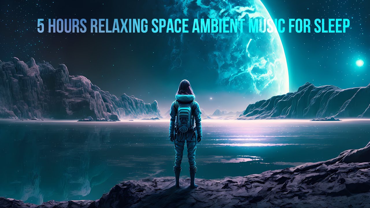 5 Hours Relaxing Space Ambient Music For Sleep - YouTube