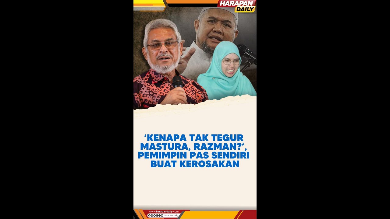 ‘Kenapa tak tegur Mastura, Razman?’, pemimpin Pas sendiri buat ...