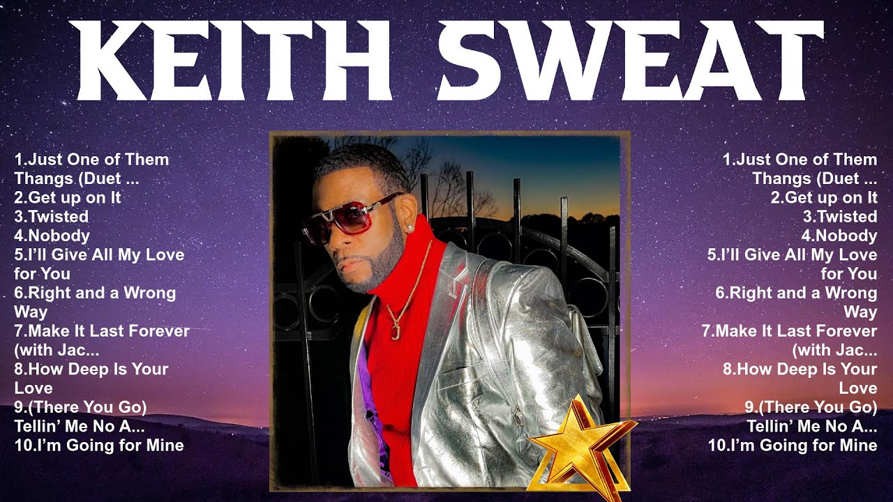 Keith Sweat Mix Songs - Top 100 Songs - Special Songs - YouTube