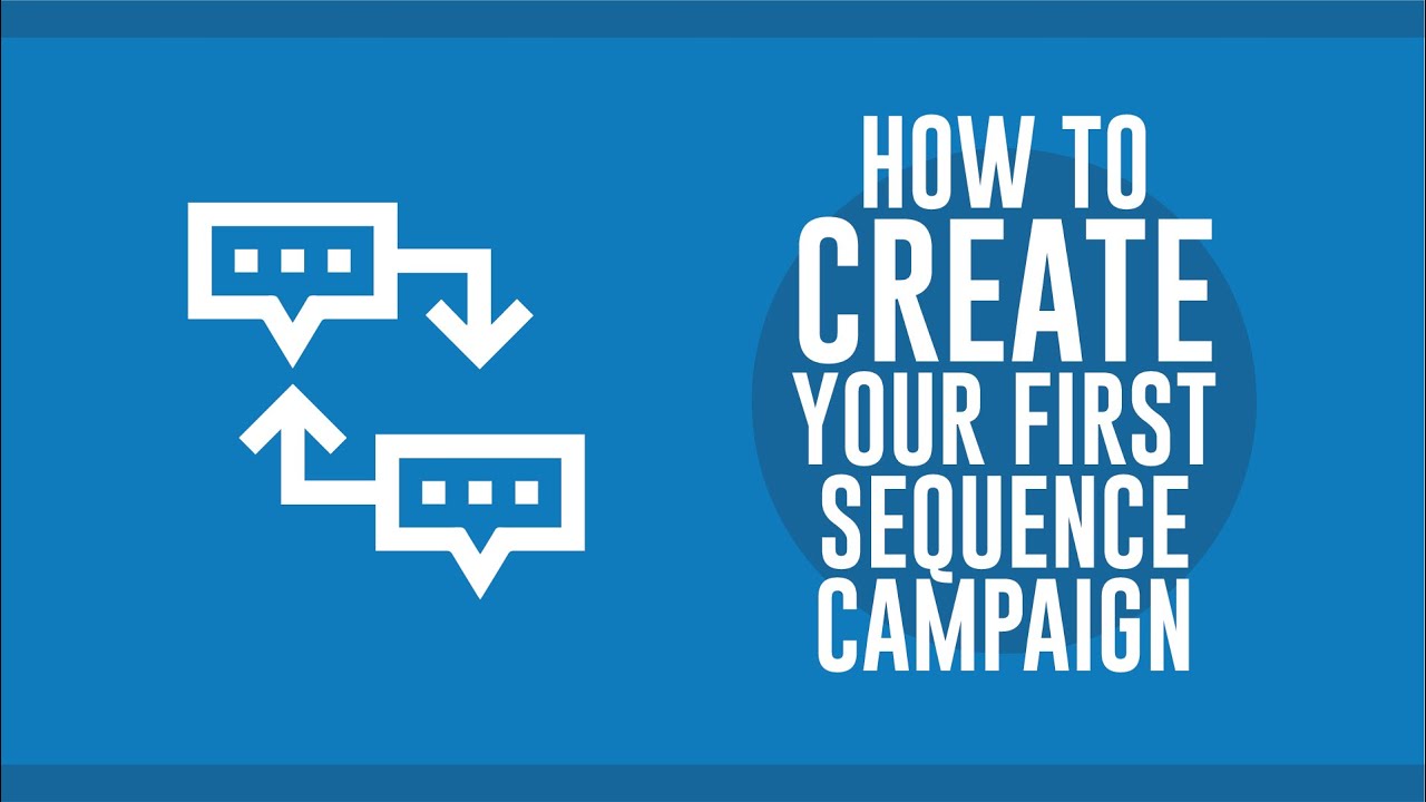 How To Create Your First Sequence Campaign - YouTube