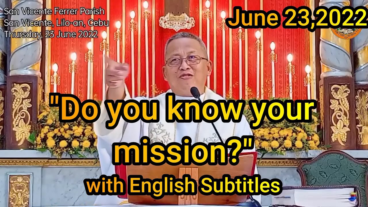 "Do you know your mission?" June 23,2022 Homily with English Subtitles ...