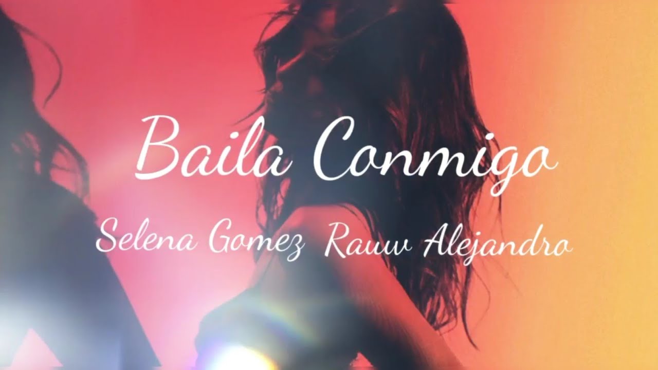 Selena Gomez, Rauw Alejandro - Baila Conmigo (English Translation ...