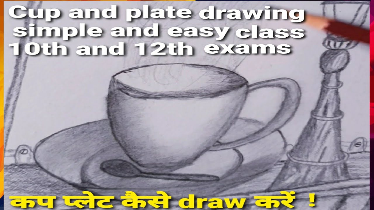 how to draw Cup and plate | class 10th and 12th grade school exams ...