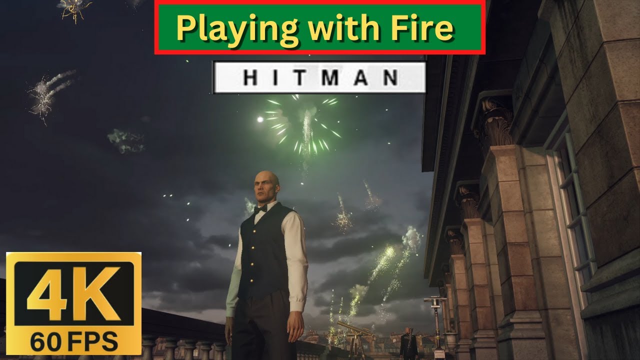 Playing with Fire- The Showstopper (Hitman) full walkthrough 4k 60fps ...