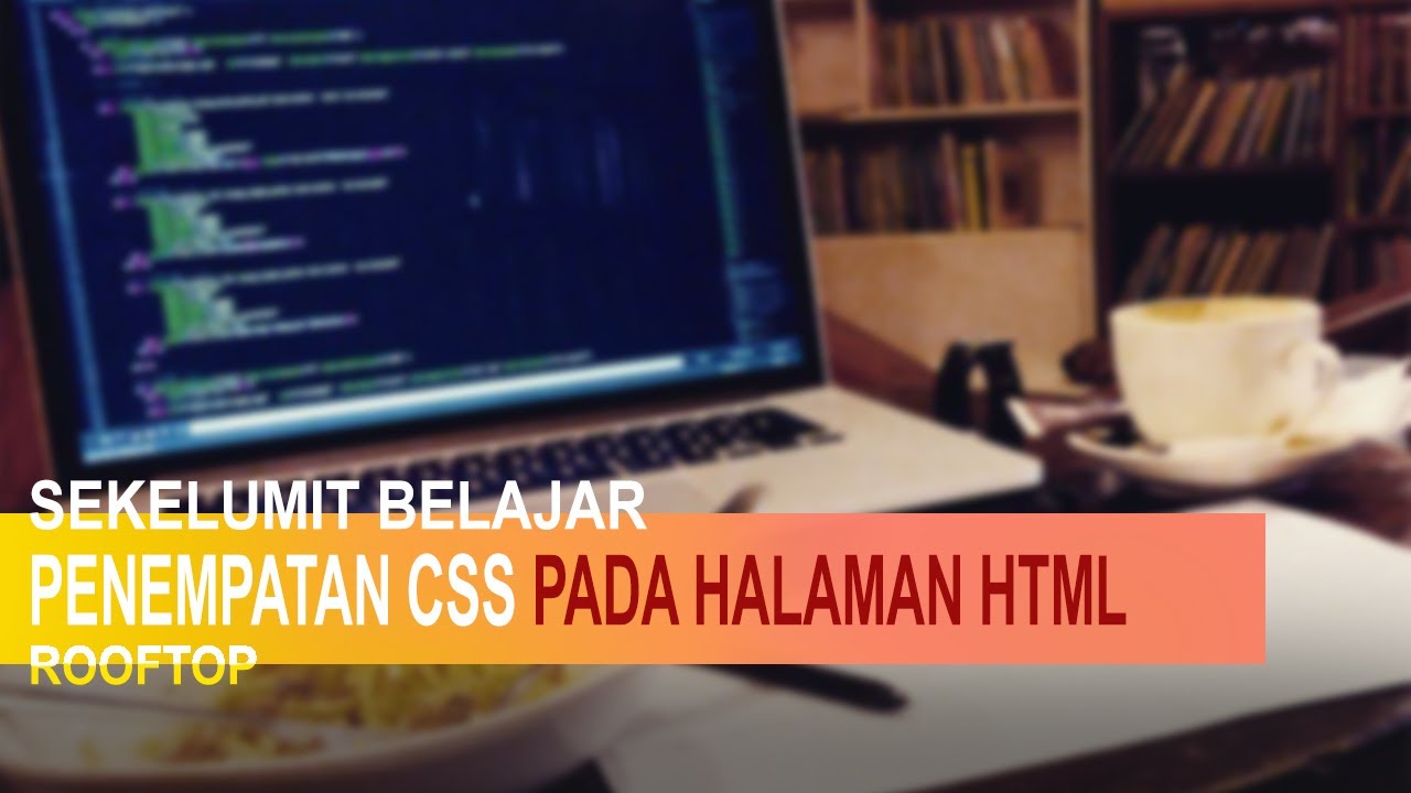 CSS 2 - Penempatan CSS pada HTML - YouTube