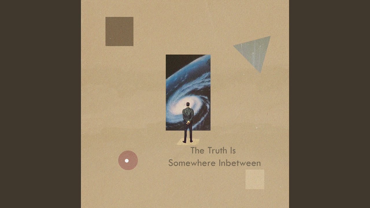 The Truth Is Somewhere Inbetween - YouTube